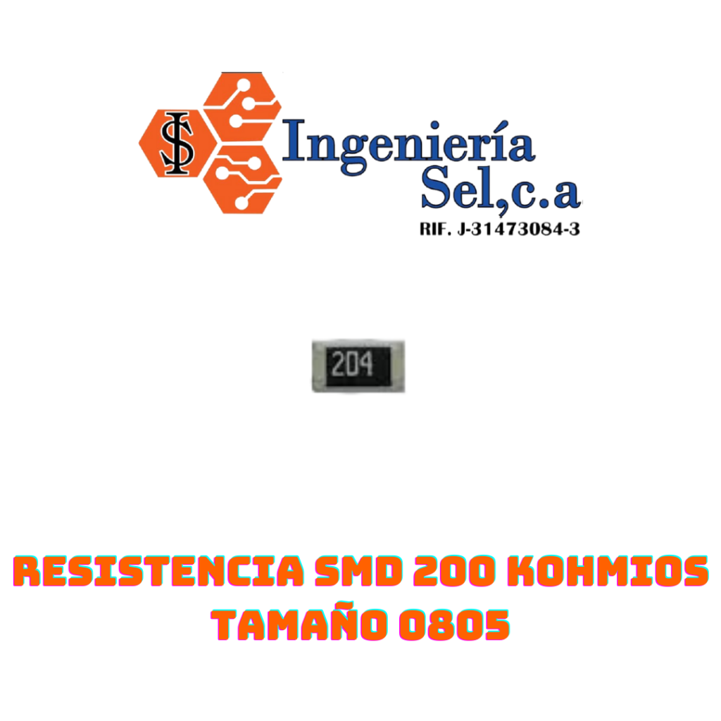 RESISTENCIA SMD 200 KOHMIOS TAMAÑO 0805 – Ingenieria Selca